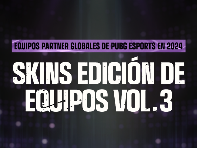 EQUIPOS PARTNERS GLOBALES DE PUBG 2024: SKINS EDICIÓN DE EQUIPOS VOL. 3 ...