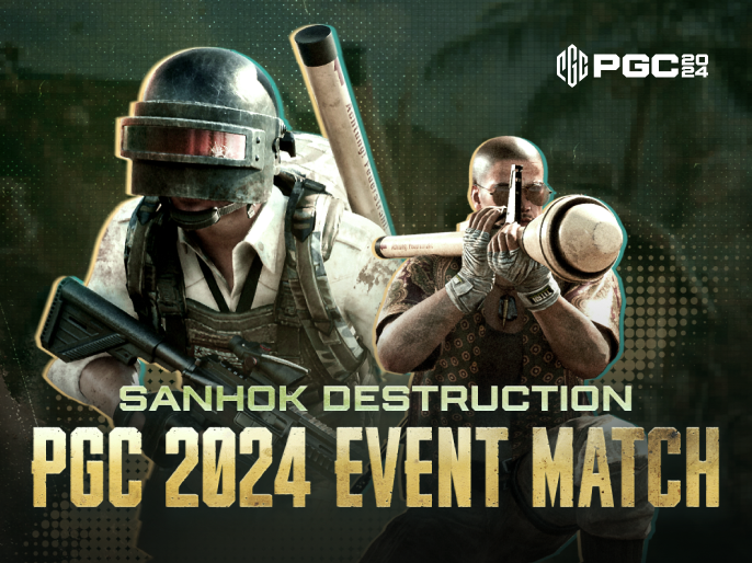 PGC 2024 PRE-EVENT MATCH: SANHOK DESTRUCTION - NEWS - PUBG ESPORTS