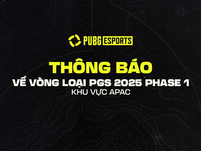 Thông báo về Vòng loại PUBG Global Series 2025 Phase 1 khu vực APAC ...