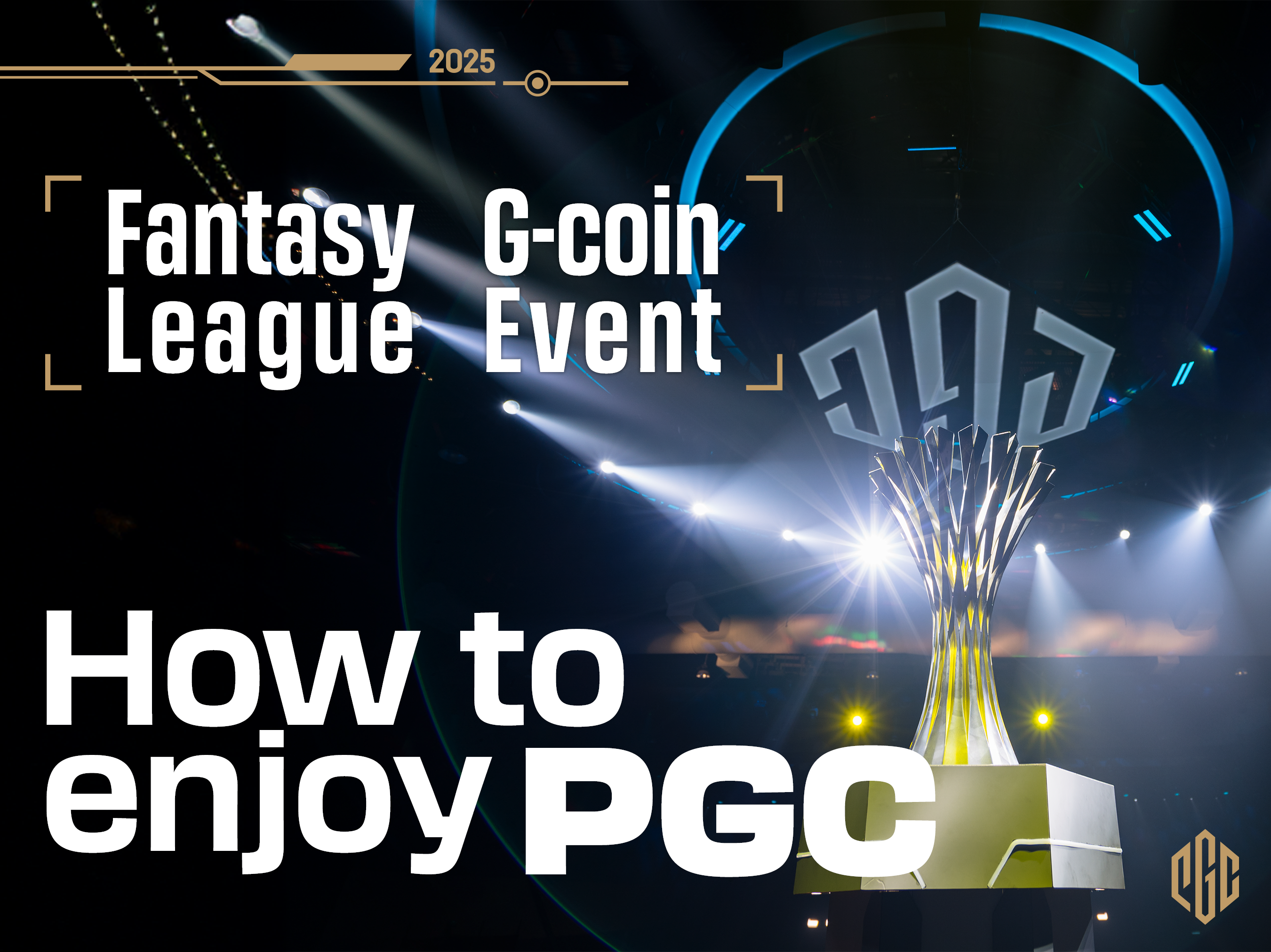 Cùng khám phá PGC 2025! - TIN TỨC - PUBG ESPORTS