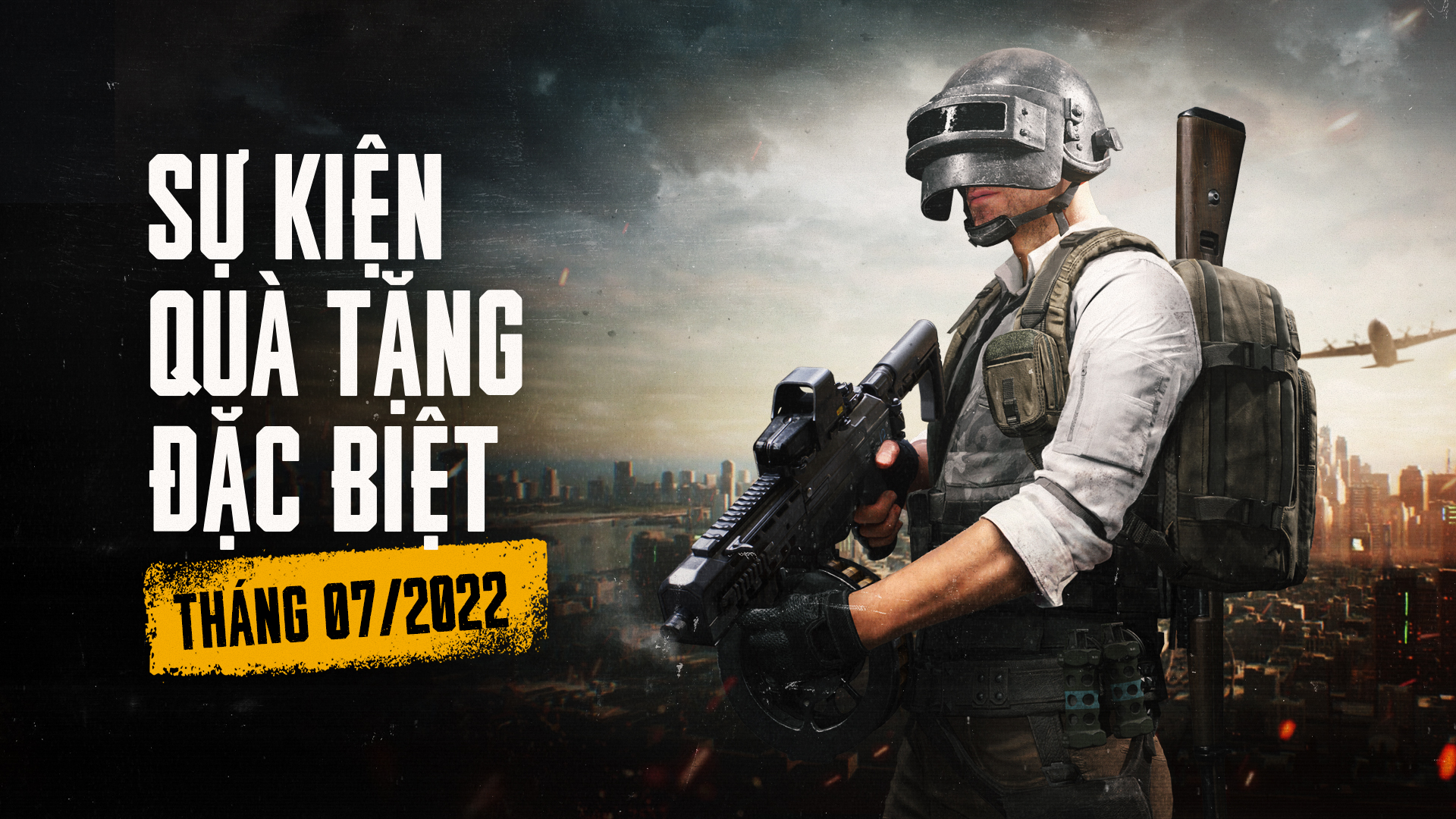 Sự kiện Quà Tặng Đặc Biệt – Tháng 07/2022 - TIN TỨC - PUBG: BATTLEGROUNDS